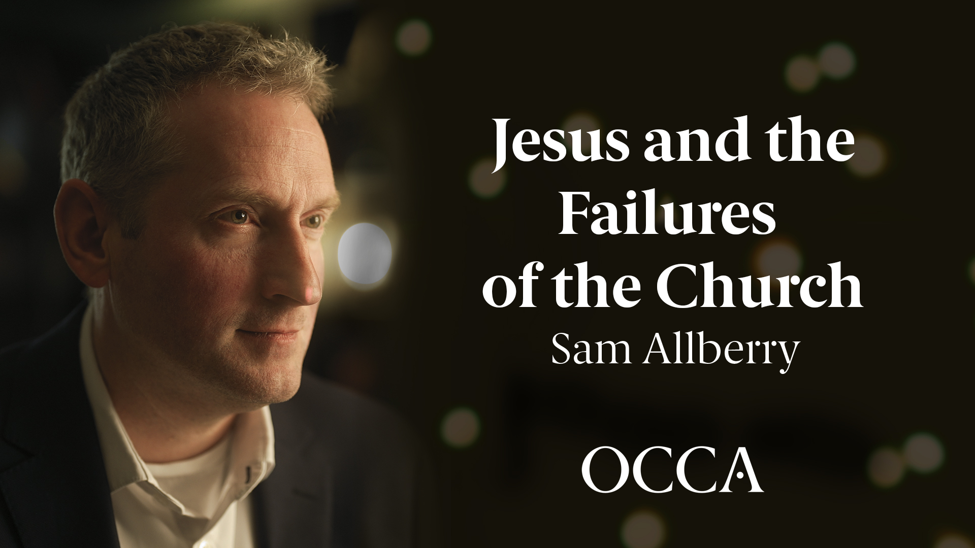 Sam Allberry • OCCA The Oxford Centre for Christian Apologetics