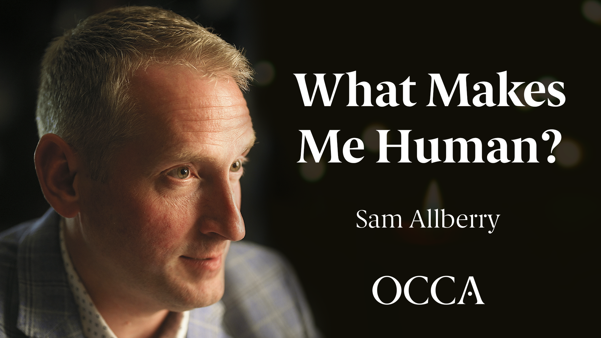 What Makes Me Human? • OCCA The Oxford Centre for Christian Apologetics